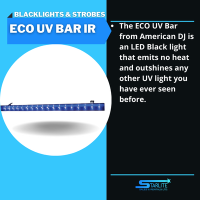 ECO UV Bar IR - Starlite Sales and Rentals